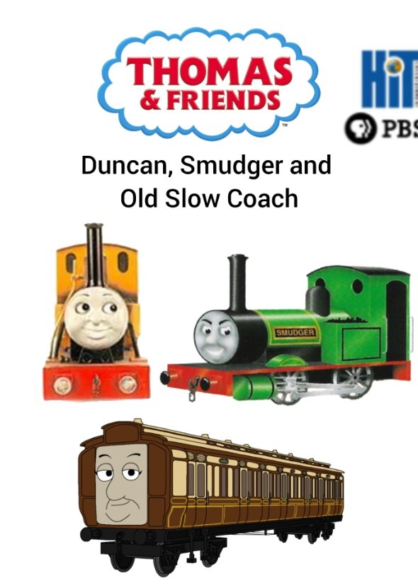 Thomas & Friends:Duncan, Smudger and Old Slow Coach Episode Fan Casting ...