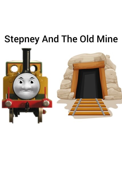 Thomas & Friends: Stepney And The Old Mine Episode Fan Casting on myCast