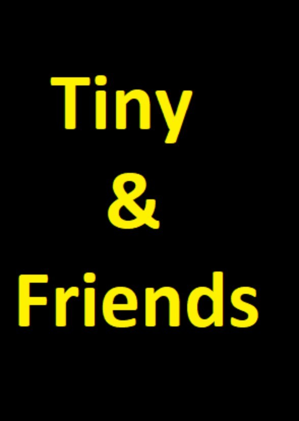 Adult Tiny Fan Casting for Tiny & Friends | myCast - Fan Casting Your ...
