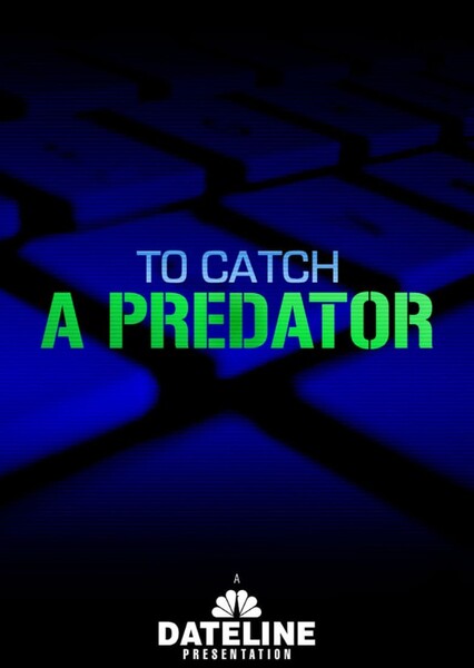 To Catch a Predator: the Biography Fan Casting on myCast