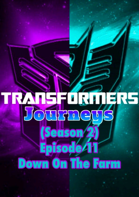 Transformers: Journeys (Down On The Farm) Fan Casting on myCast