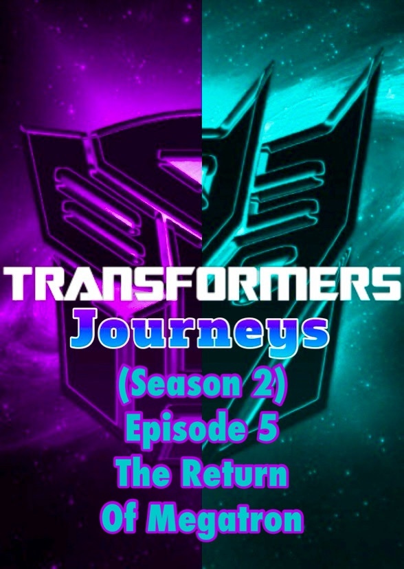 Transformers: Journeys (The Return Of Megatron) Fan Casting on myCast