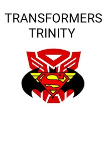 TRANSFORMERS TRINITY Fan Casting on myCast