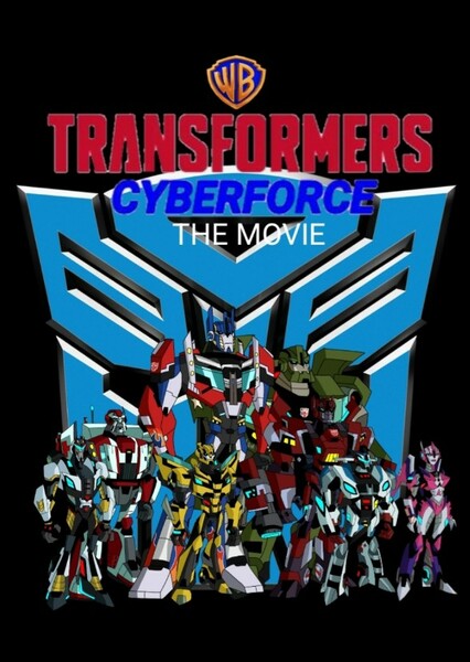 WARNER BROS TRANSFORMERS CYBERFORCE THE MOVIE Fan Casting on myCast