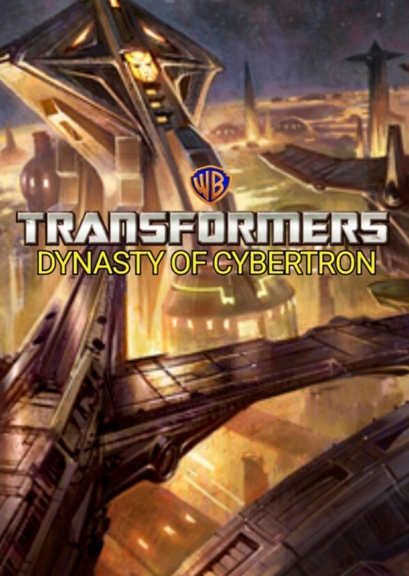 WARNER BROS TRANSFORMERS DYNASTY OF CYBERTRON Fan Casting on myCast
